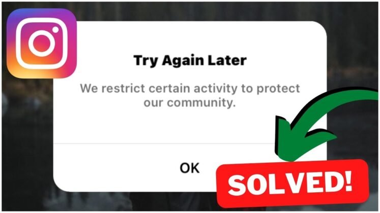 Instagram we restrict certain activity to protect our community?